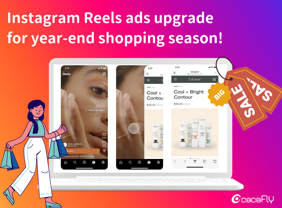 Instagram Reels ads upgrade for year-end shopping season! - cacaFly ...